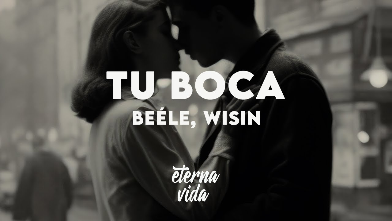 Beéle, Wisin - Tu Boca (Letra/Lyrics) - YouTube