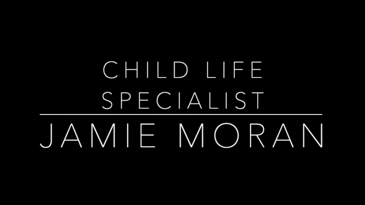 Meet Child Life Specialist Jamie Moran - YouTube