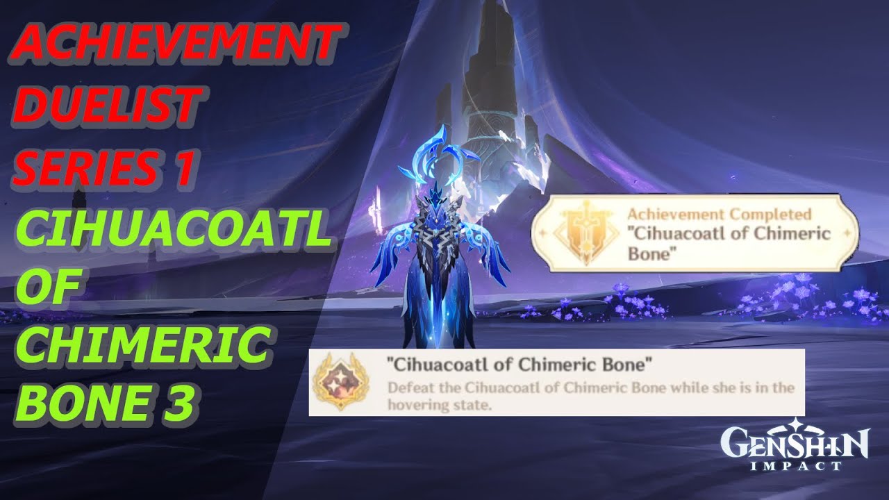 [ GENSHIN IMPACT ] ACHIEVEMENT Cihuacoatl of Chimeric Bone 3 - YouTube