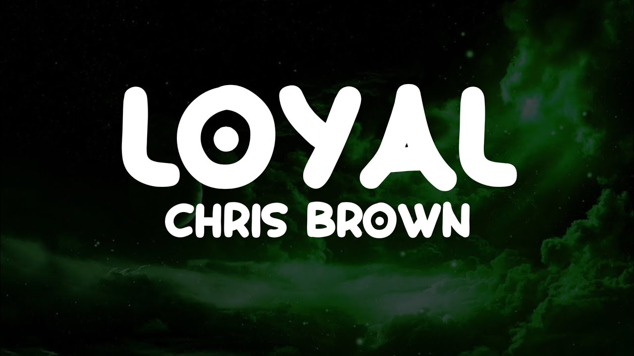 Loyal - Chris Brown ft. Lil Wayne, Tyga (Lyrics) 🇺🇸 - YouTube