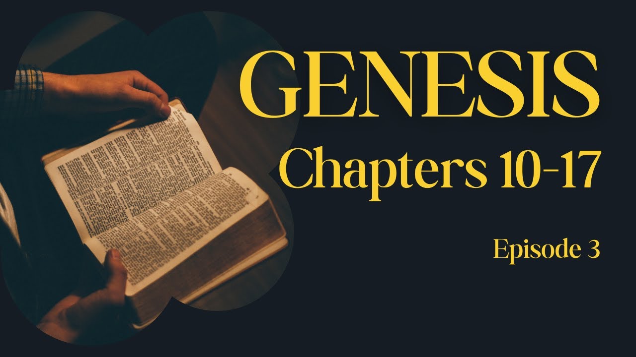 Genesis Chapters 10-17 - YouTube