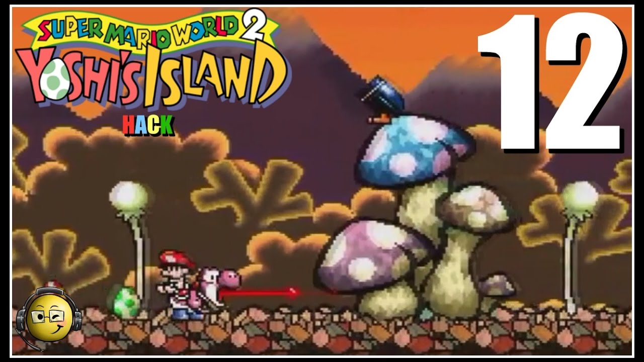 Let's Play SMW2+2 (Yoshi's Island Hack) Part 12: Mushroom Valley - YouTube