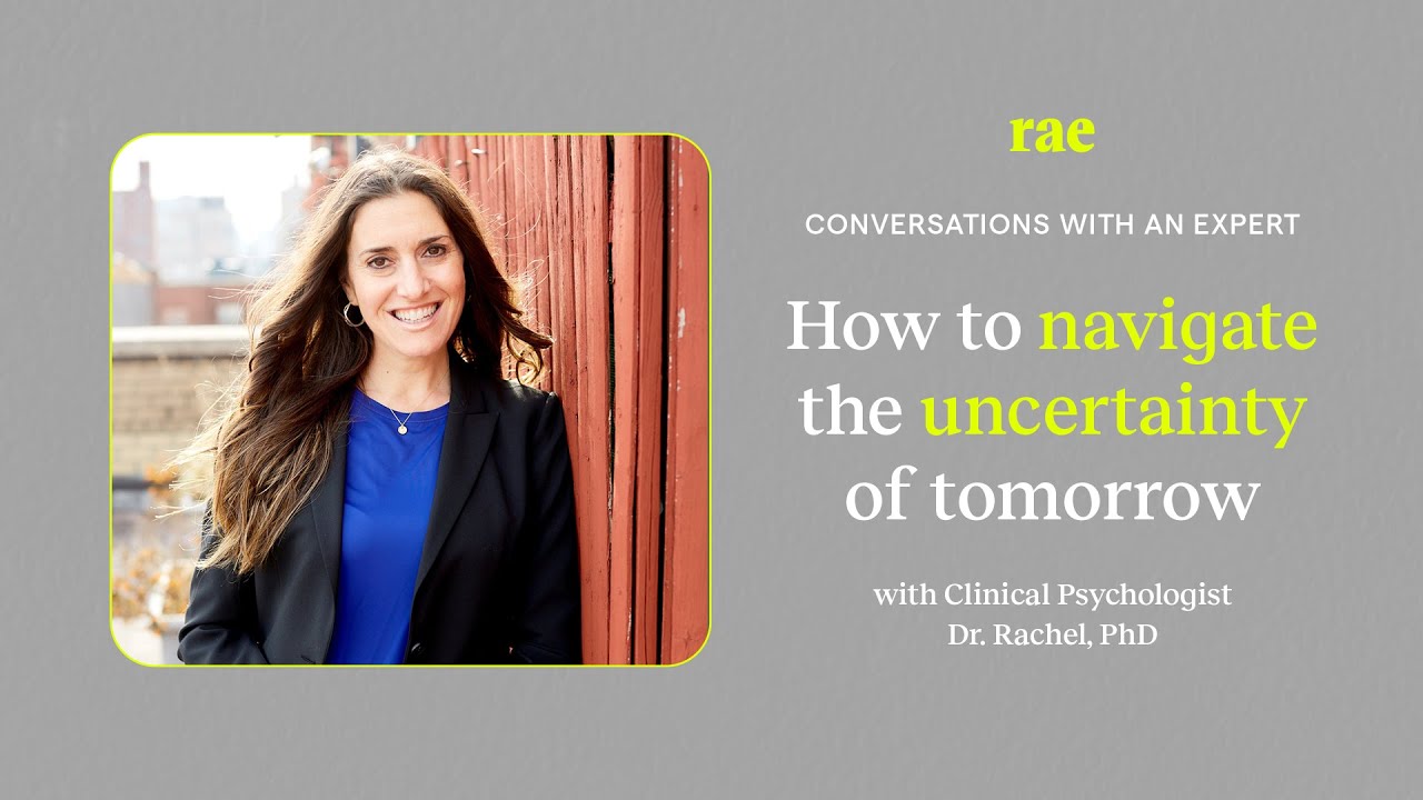 Stress + How to Navigate Uncertainty with Dr. Rachel Goldman, Clinical ...
