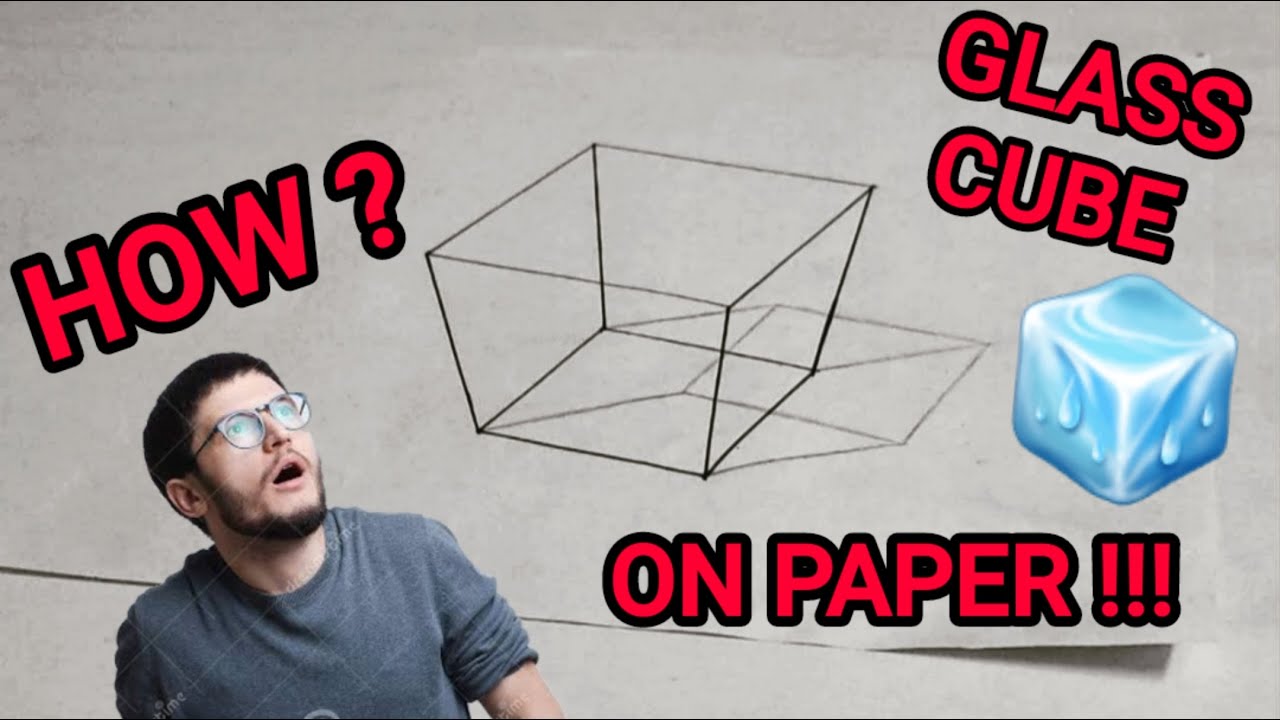 HOW TO DRAW A 3D GLASS CUBE ON A PAPER ? - YouTube
