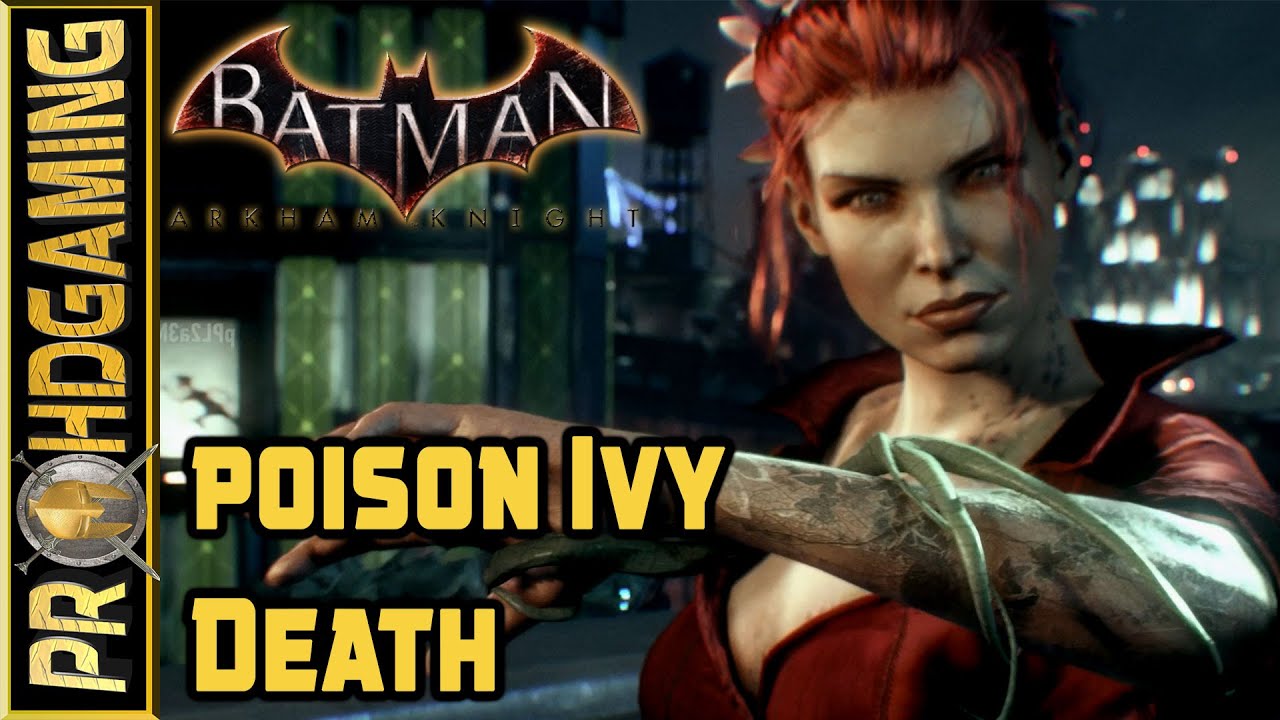Batman: Arkham Knight (PC) - Death of Poison Ivy (Spoilers) - YouTube