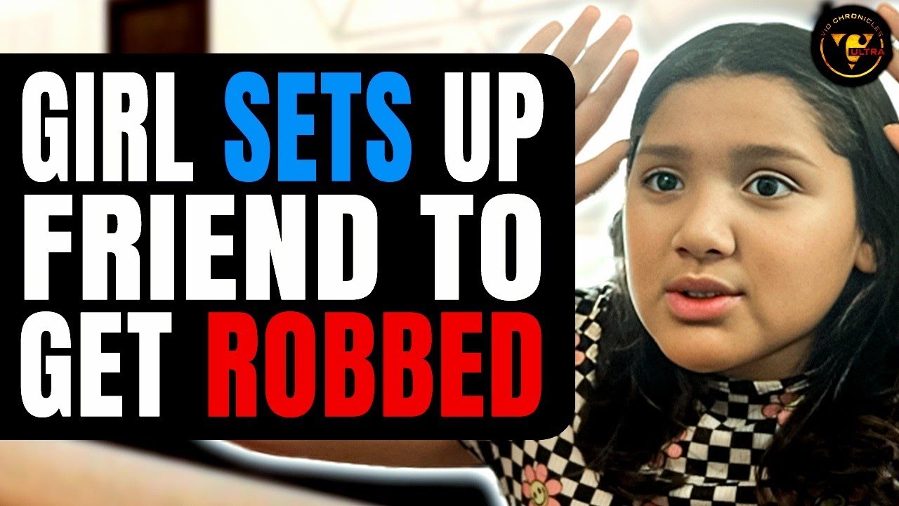 Girl Sets Up Friend To Get Robbed, What Happens Next Will Shock You ...