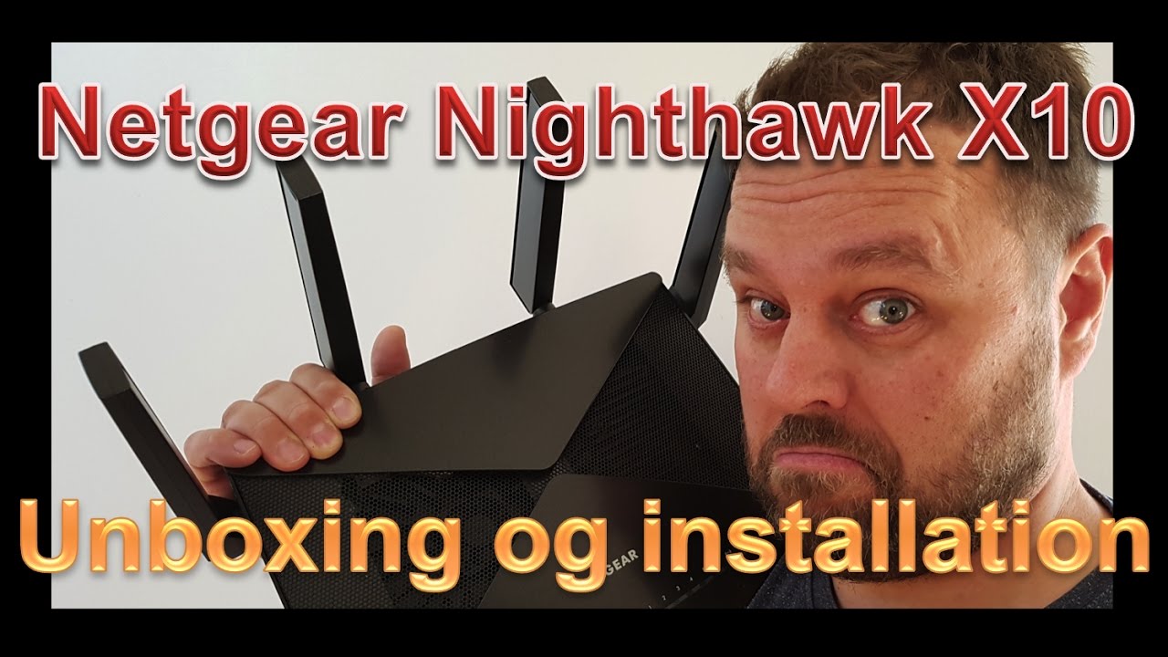 Wifi tests # 12, del 1: Netgear Nighthawk X10 unboxing og installation ...