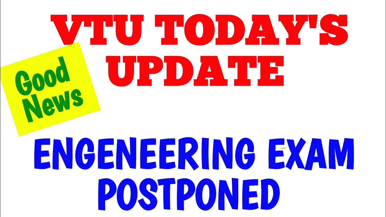 ENGINEERING EXAMS VTU TODAY'S UPDATE / EXAM POSTPONED / GOOD NEWS - YouTube