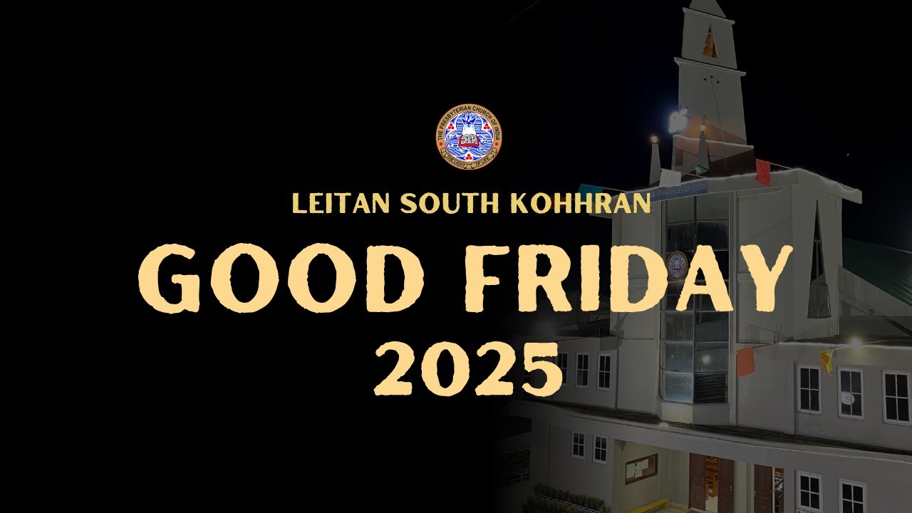Leitan South Kohhran - Good Friday Chawhma Inkhawm - YouTube