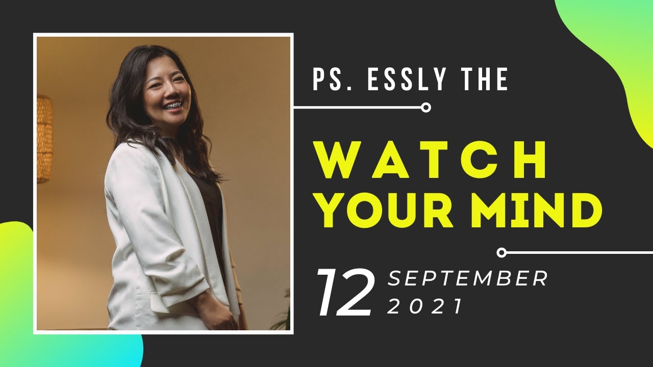 "Watch Your Mind" | CDC Online Service | Ps. Essly The | 12 September ...