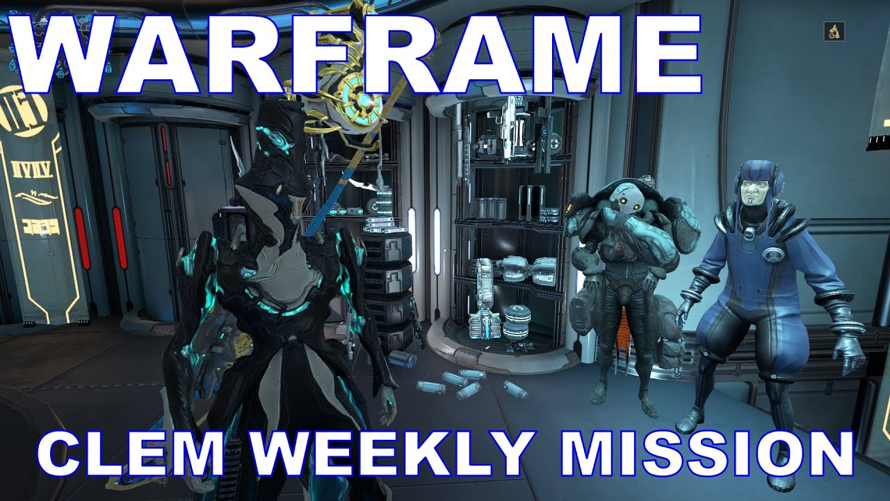 Warframe Clem Weekly Mission Beginners Guide Easy Mode September 2022 ...