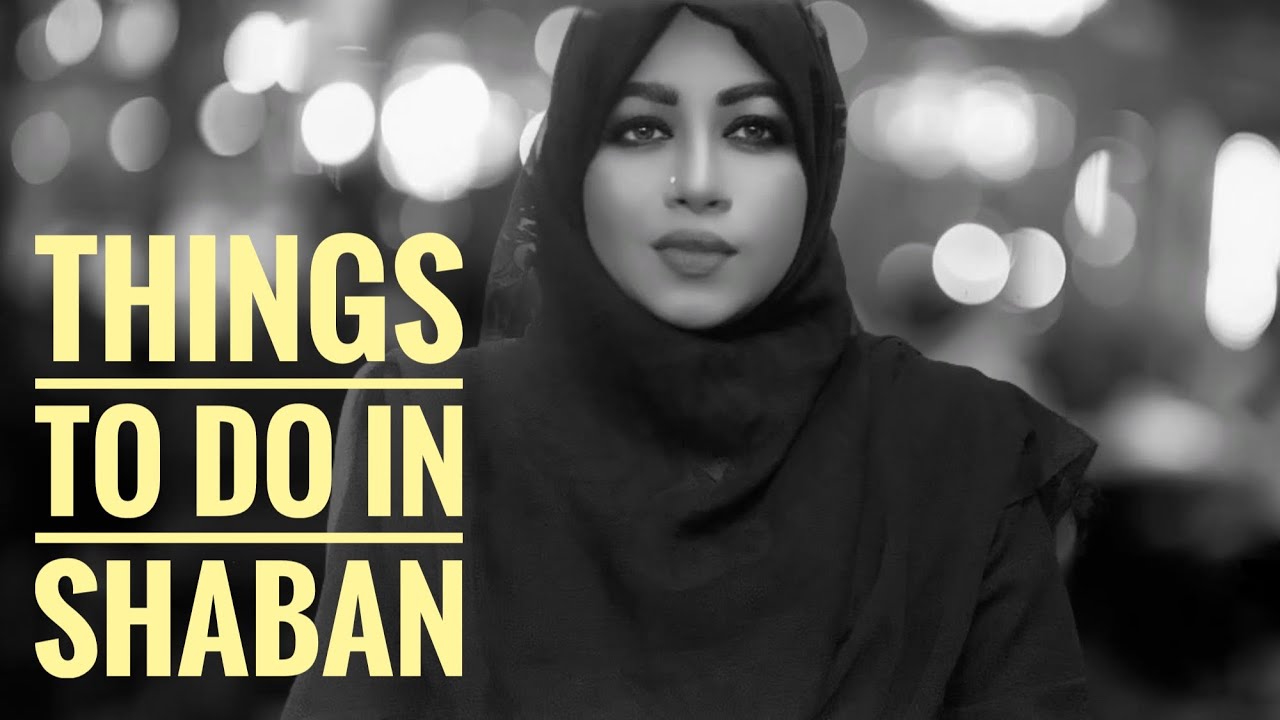 Things to do in the month of shaban| speciality of shaban #shaban # ...