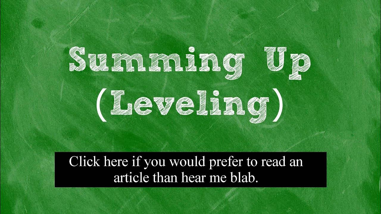 Leveling Summing Up YouTube leveling-summing-up-youtube