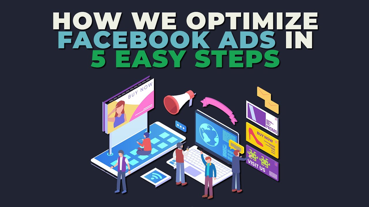 Our 5-Step Facebook Ads Optimization Process - YouTube