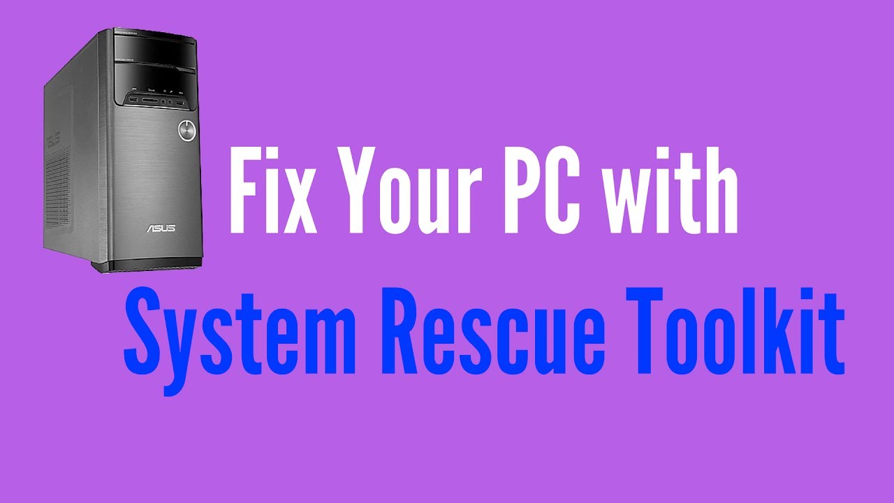 Fix Your PC with System Rescue Toolkit - YouTube