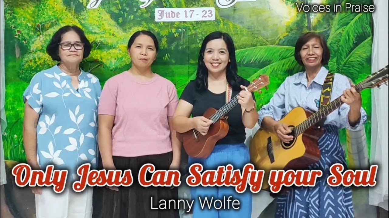 ONLY JESUS CAN SATISFY YOUR SOUL | cover - YouTube