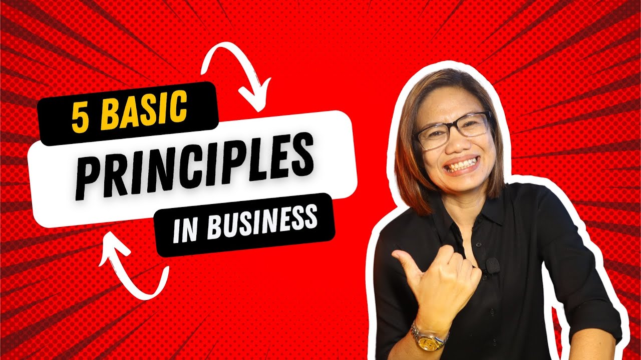 5 BASIC PRINCIPLES IN BUSINESS - YouTube
