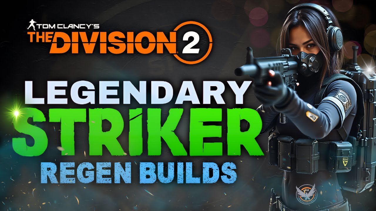 The *MOST POWERFUL LEGENDARY STRIKER REGEN PVE BUILDS* In The Division ...