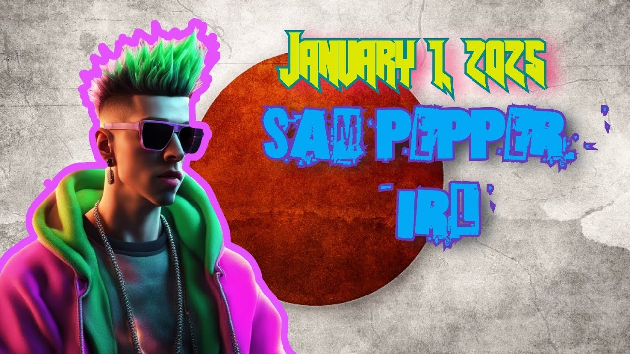 SAM PEPPER IRL | PLS DON'T BE POOR, RUNNING IT BACK | JANUARY 1, 2025 ...