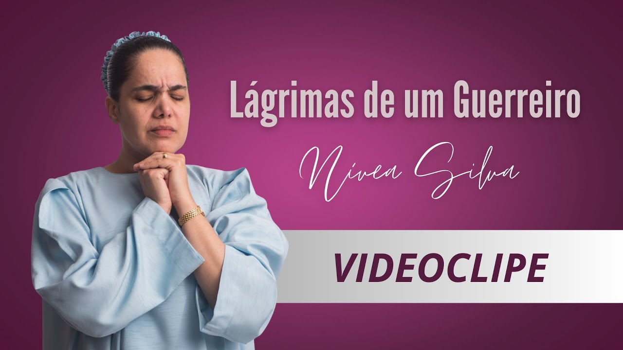 Videoclipe "Lágrimas de um Guerreiro" - Nívea Silva - YouTube