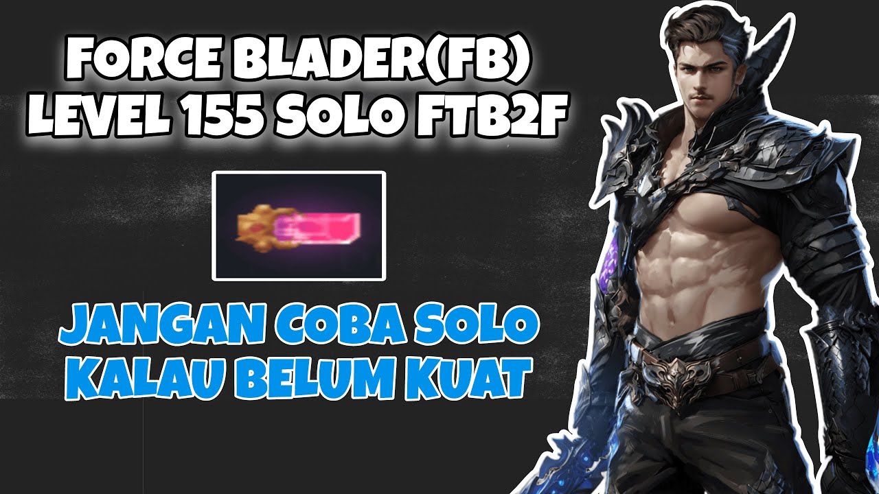 FORCE BLADER(FB) SHOW CASE SOLO FTB2F | CABAL INFINITE COMBO(ANDROID ...