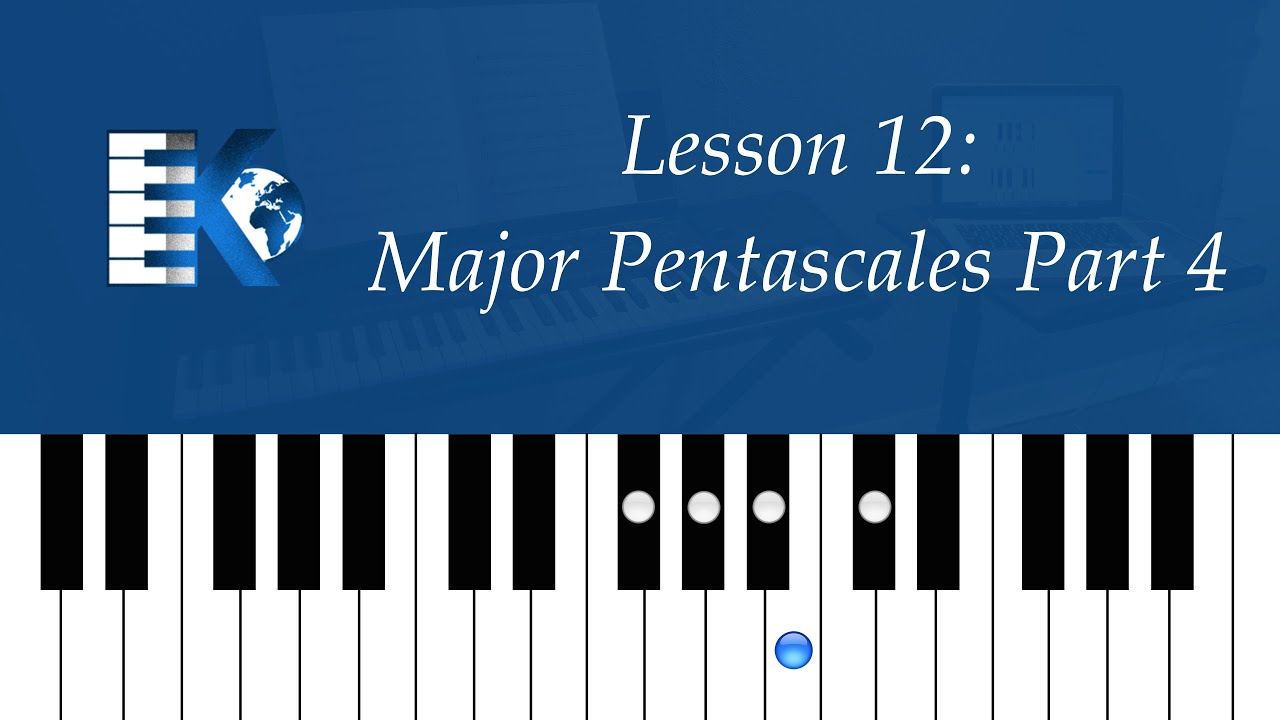 Piano Theory #12: Major Pentascales (Part 4) - YouTube