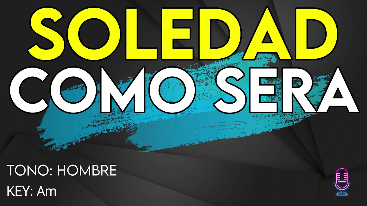 Soledad - Como Será - Karaoke Instrumental - Hombre Chords - Chordify