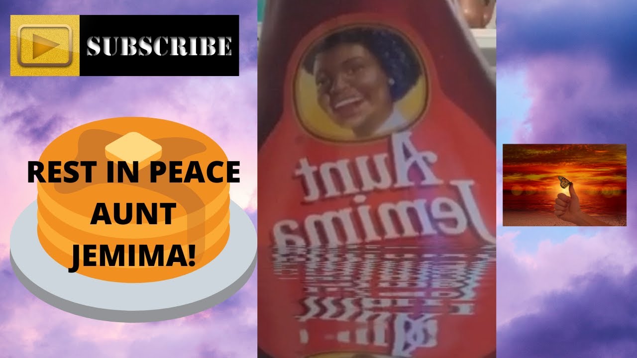 RIP AUNT JEMIMA!!! - YouTube