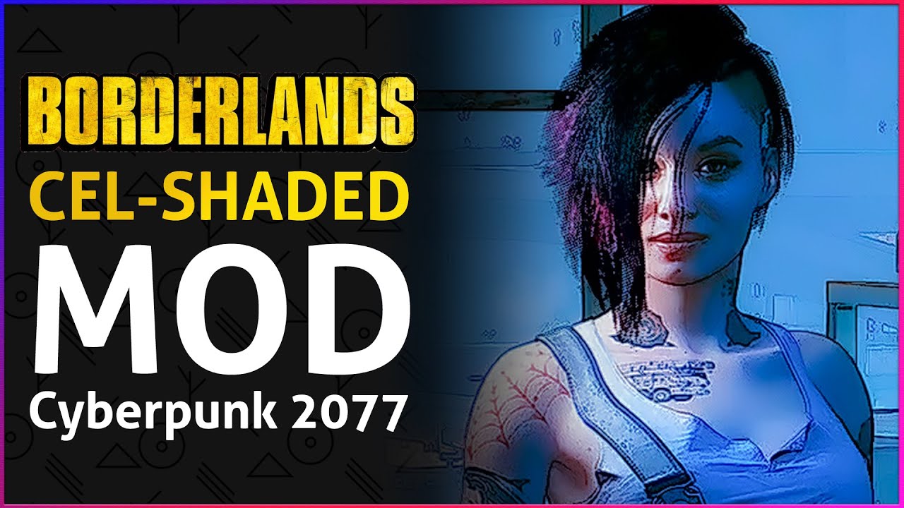 Borderlands-Style Visual Makeover MOD for Cyberpunk 2077 ...