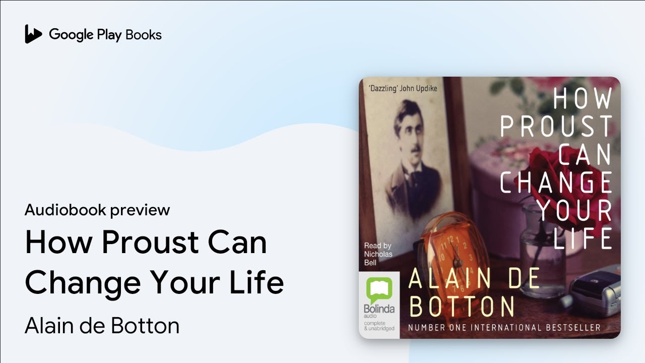 How Proust Can Change Your Life by Alain de Botton · Audiobook preview ...