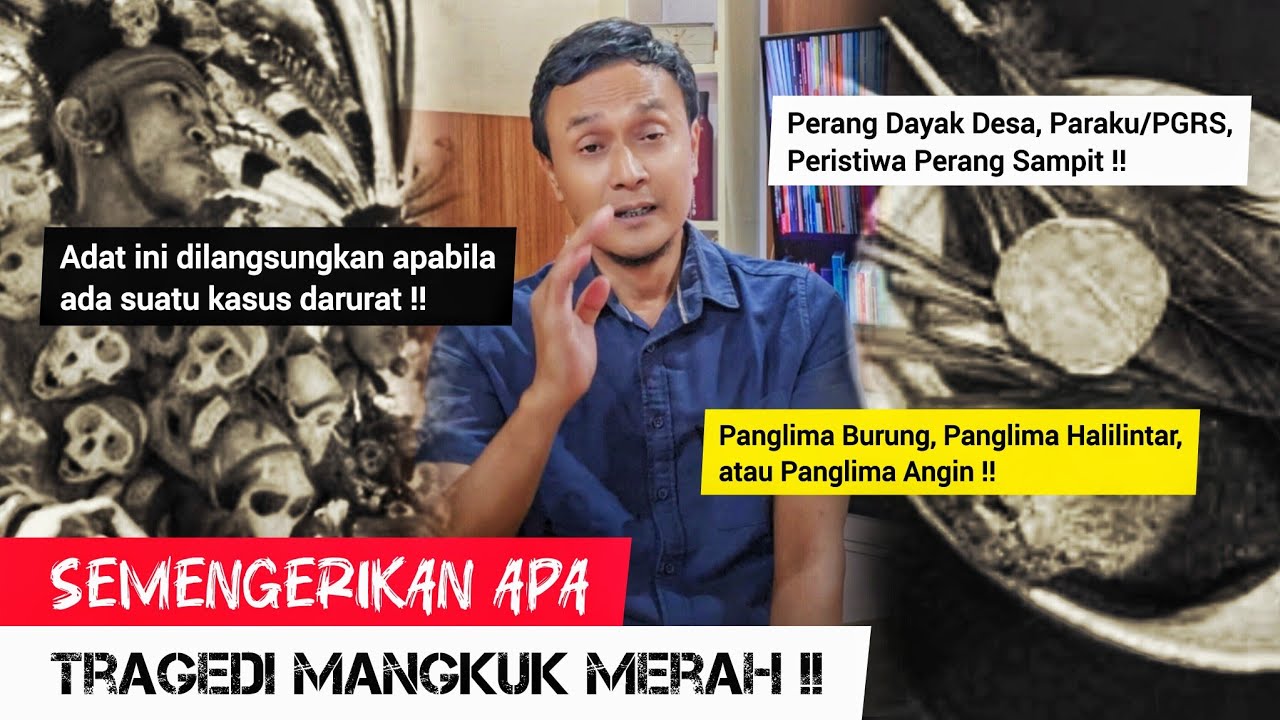 MENGULAS CERITA SEJARAH PERISTIWA MANGKUK MERAH SUKU DAYAK ‼️ - YouTube