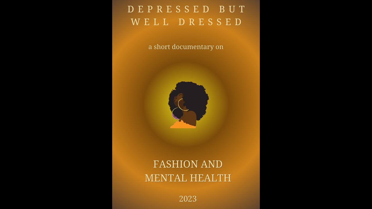 Depressed but Well Dressed: A Documentary on Fashion and Mental Health ...