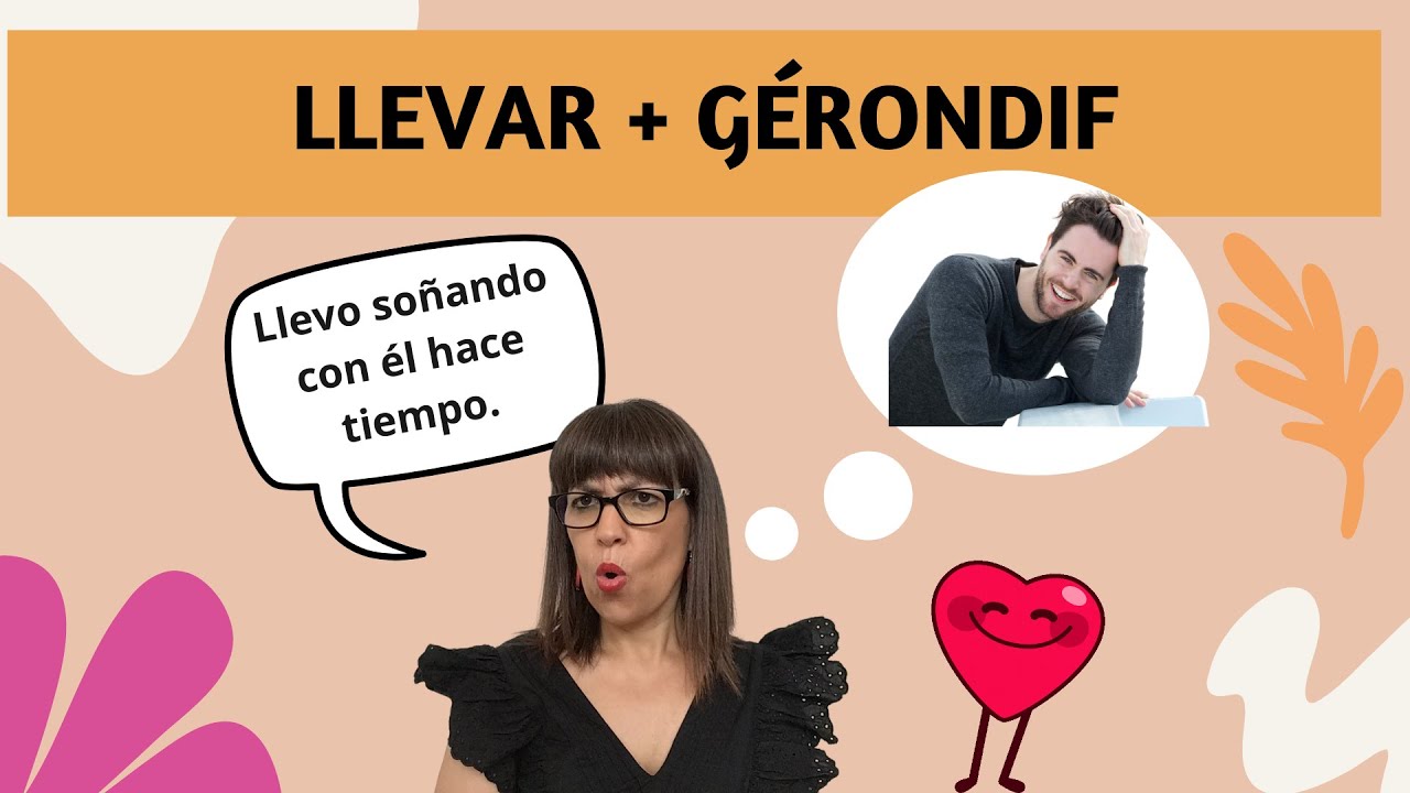 Llevar + gérondif en espagnol - YouTube