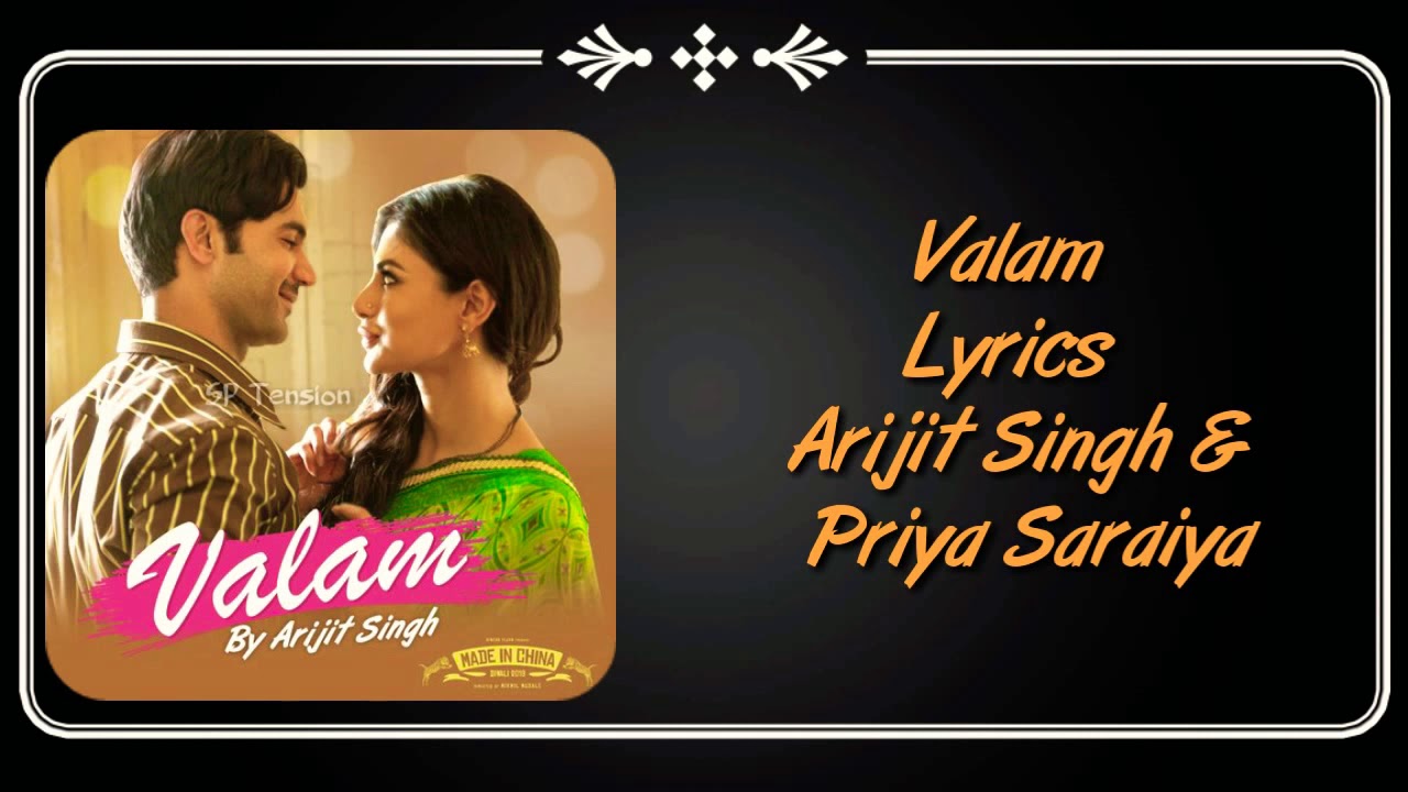 Arijit Singh: Valam Song Lyrics | Made In China | Priya Saraiya ...
