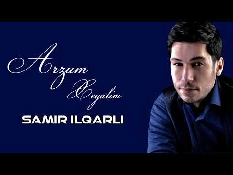 Samir İlqarli - Arzum Xeyalim 2022 (Yeni Mahni) Azeri Sarkisi