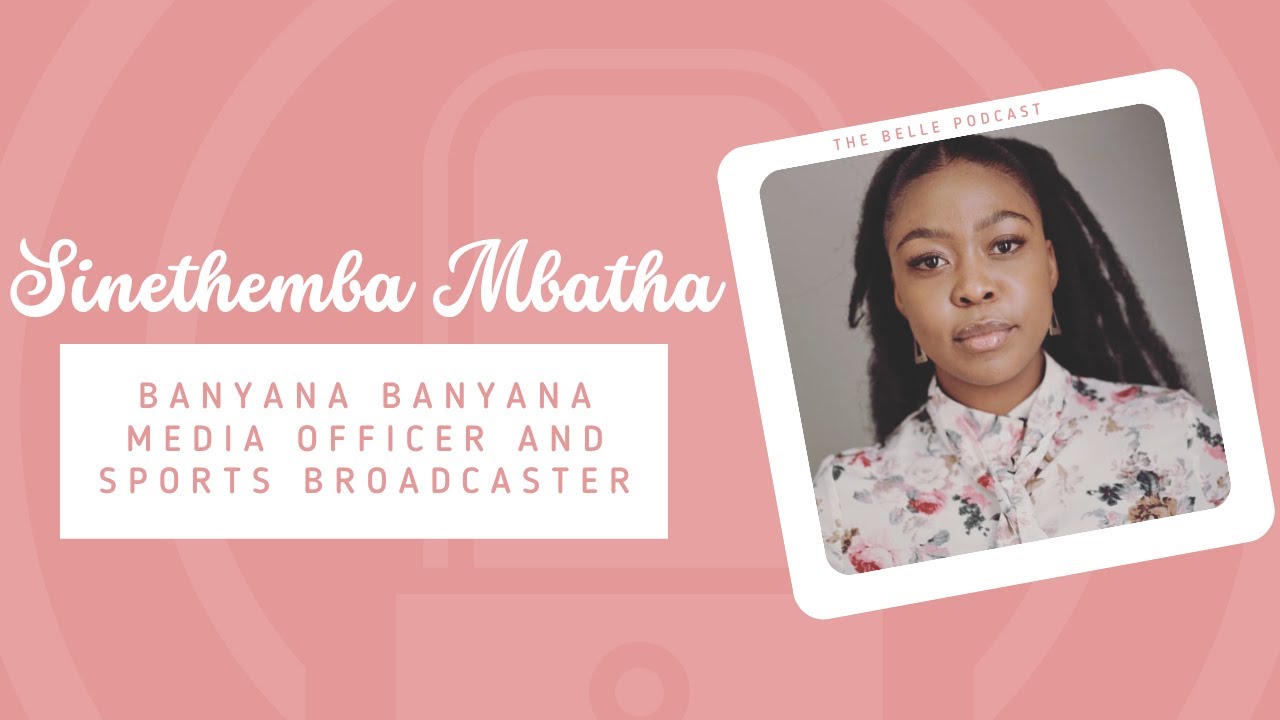 Sinethemba Mbatha: Banyana Banyana Media Officer and Sports Broadcaster ...