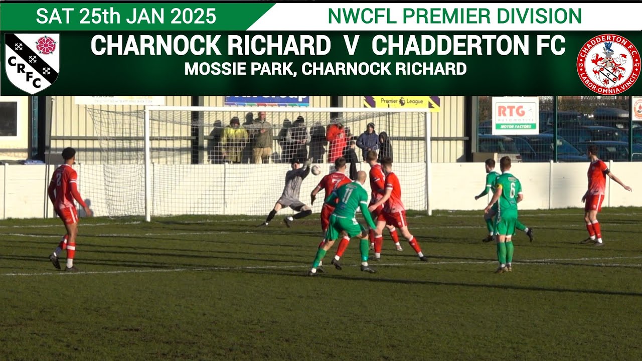 Charnock Richard Vs Chadderton FC (25.01.25) - YouTube
