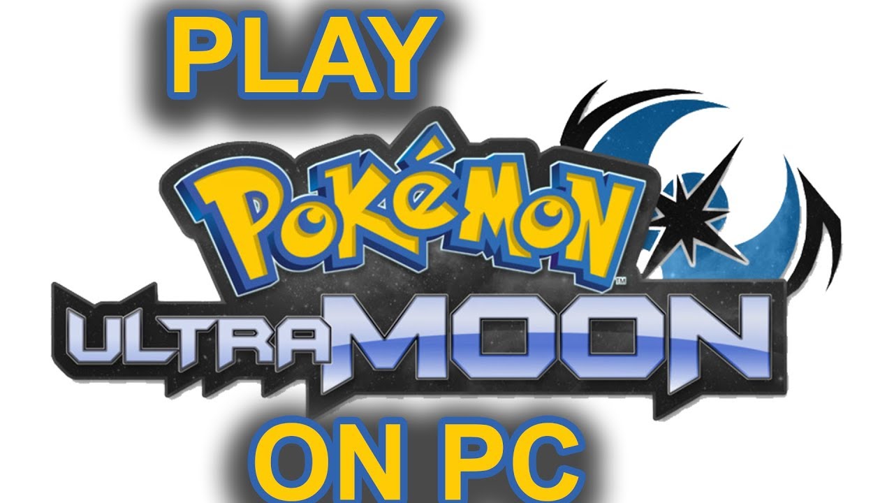How To Play Pokemon Ultra Moon On Pc