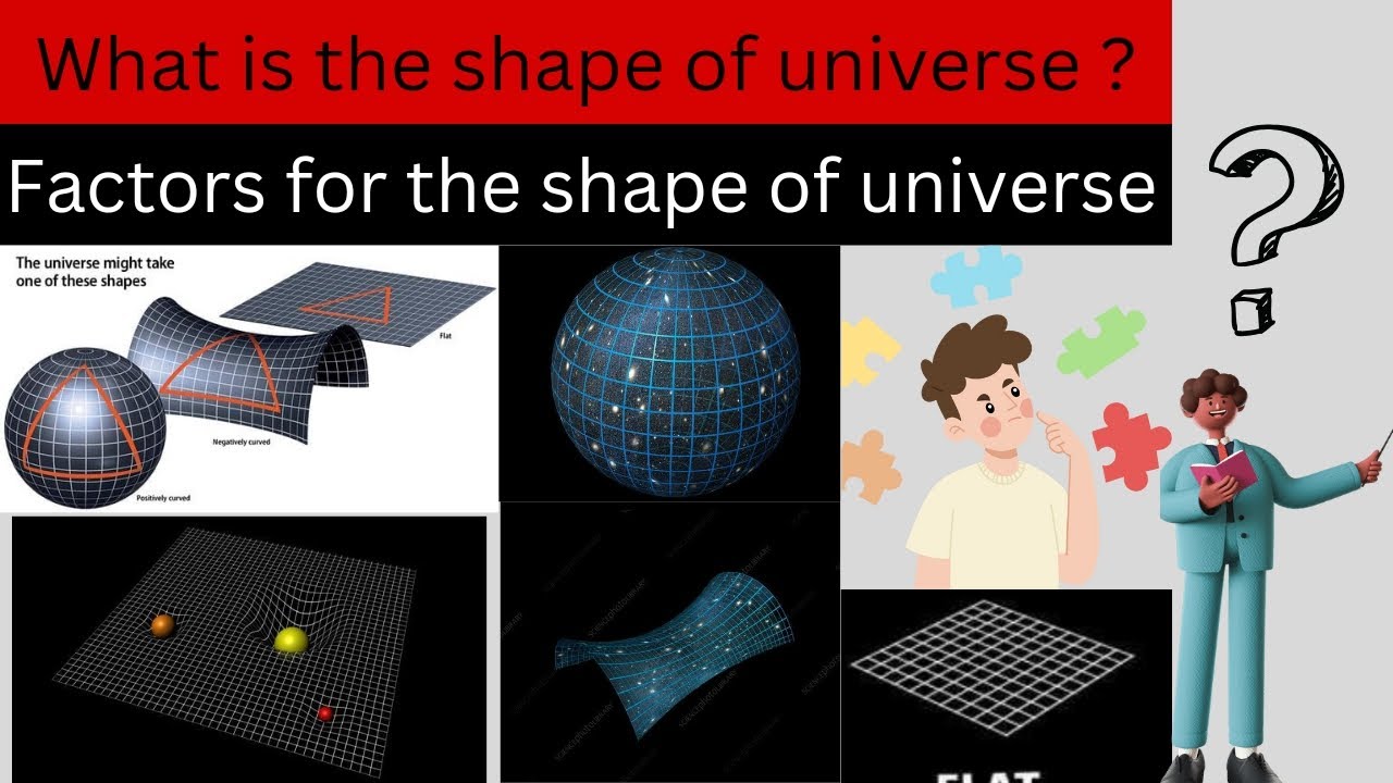 Shape of the Universe. Factors responsible for the shape of universe ...