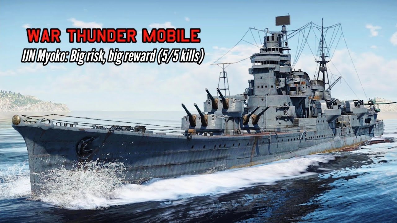 IJN Myoko: Big risk, big reward - War Thunder Mobile - YouTube