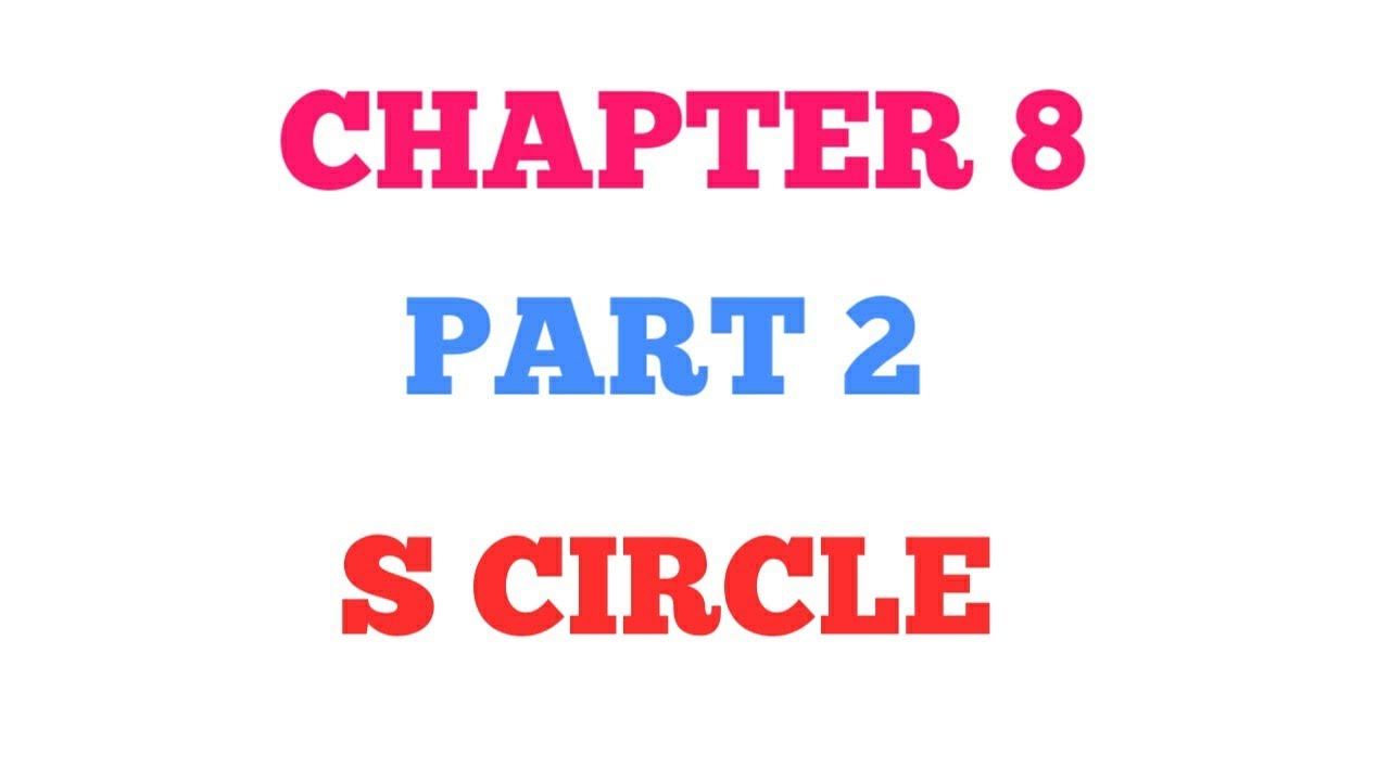 CHAPTER 8 | PART 2 | S CIRCLE - YouTube