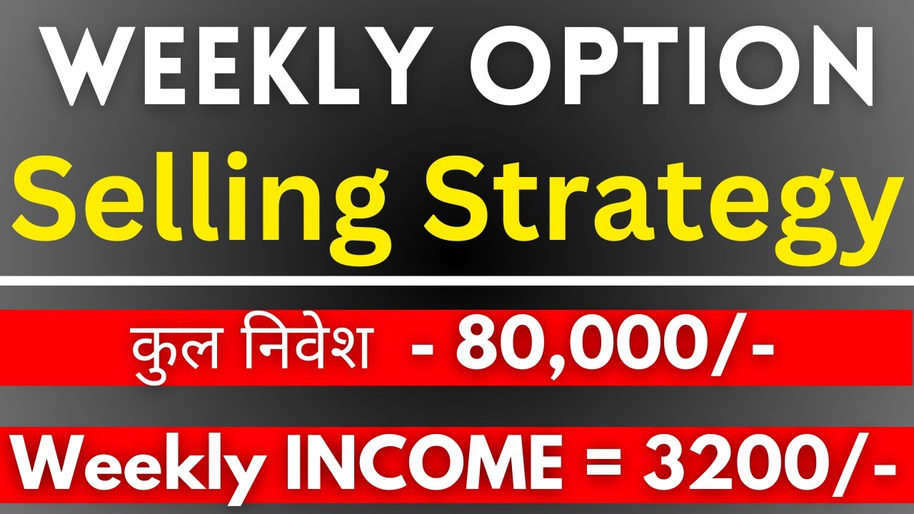 Best WEEKLY Option Selling Strategy For Regular INCOME || Invest 80000 ...