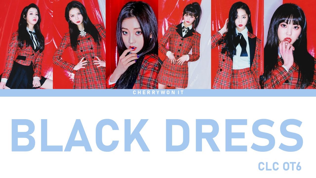 How I think CLC OT6 sing 'BLACK DRESS' of CLC | COLOR CODED + LYRICS ...
