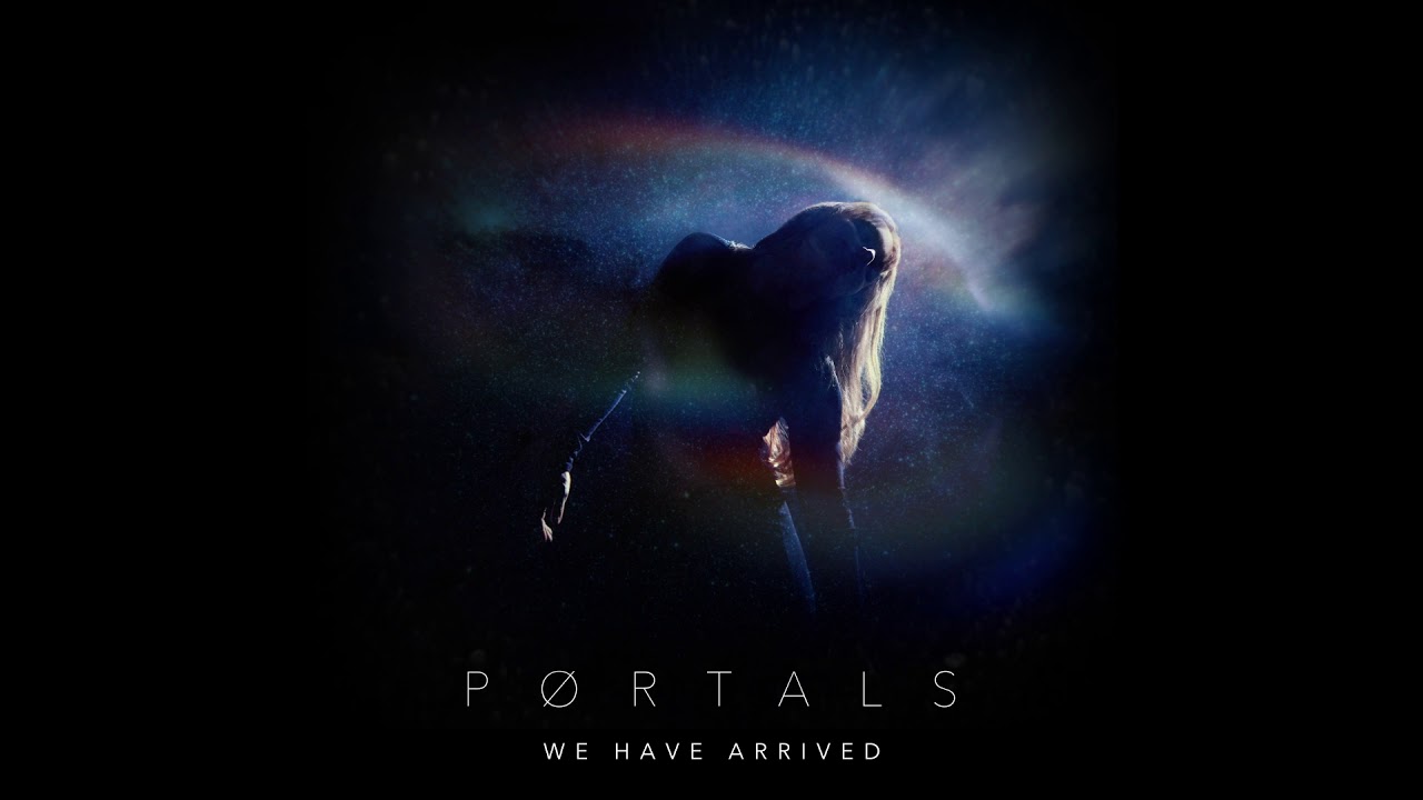 PØRTALS - WE HAVE ARRIVED (OFFICIAL AUDIO) - YouTube