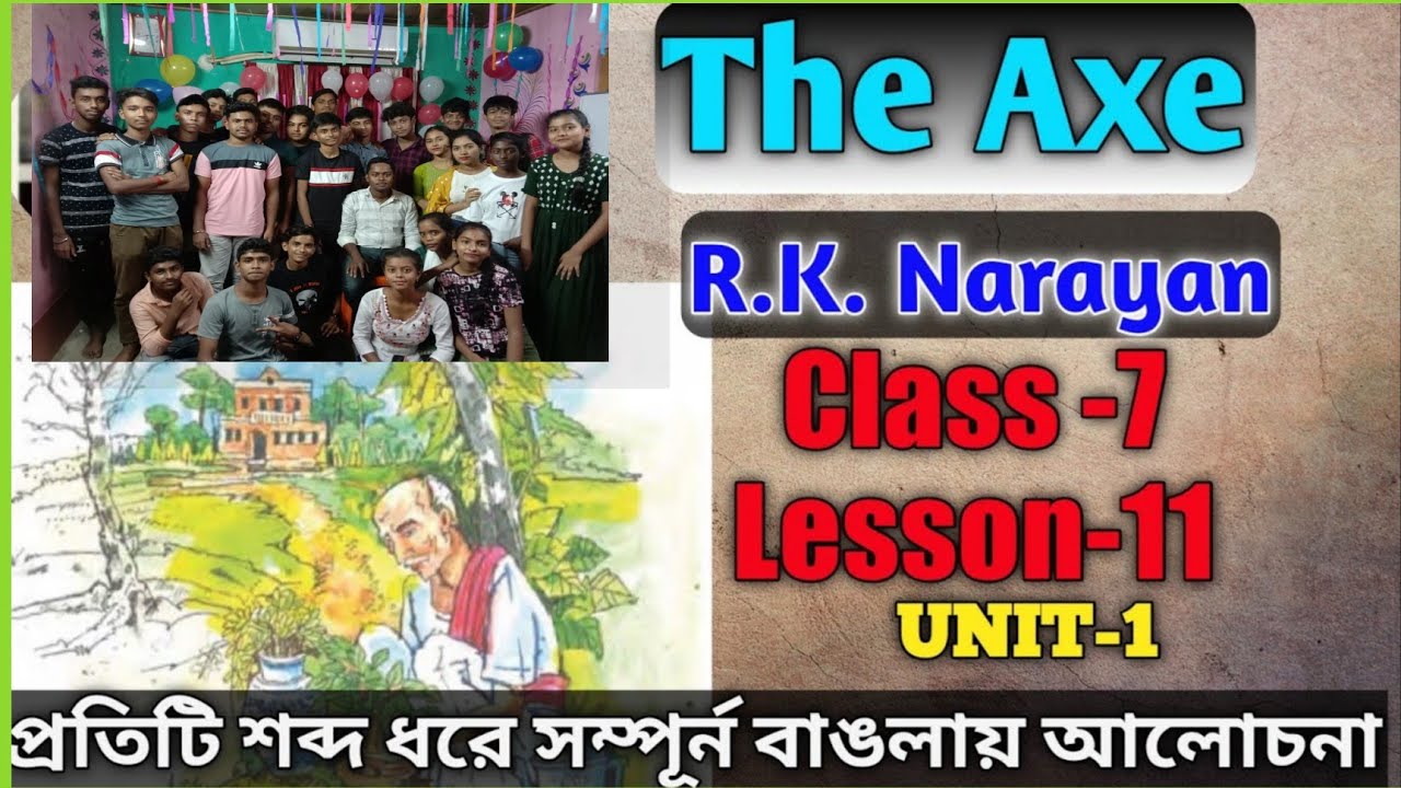 The Axe-Class:7-Lesson:11-Unit:1 সম্পূর্ণ বাংলায় অনুবাদ - YouTube