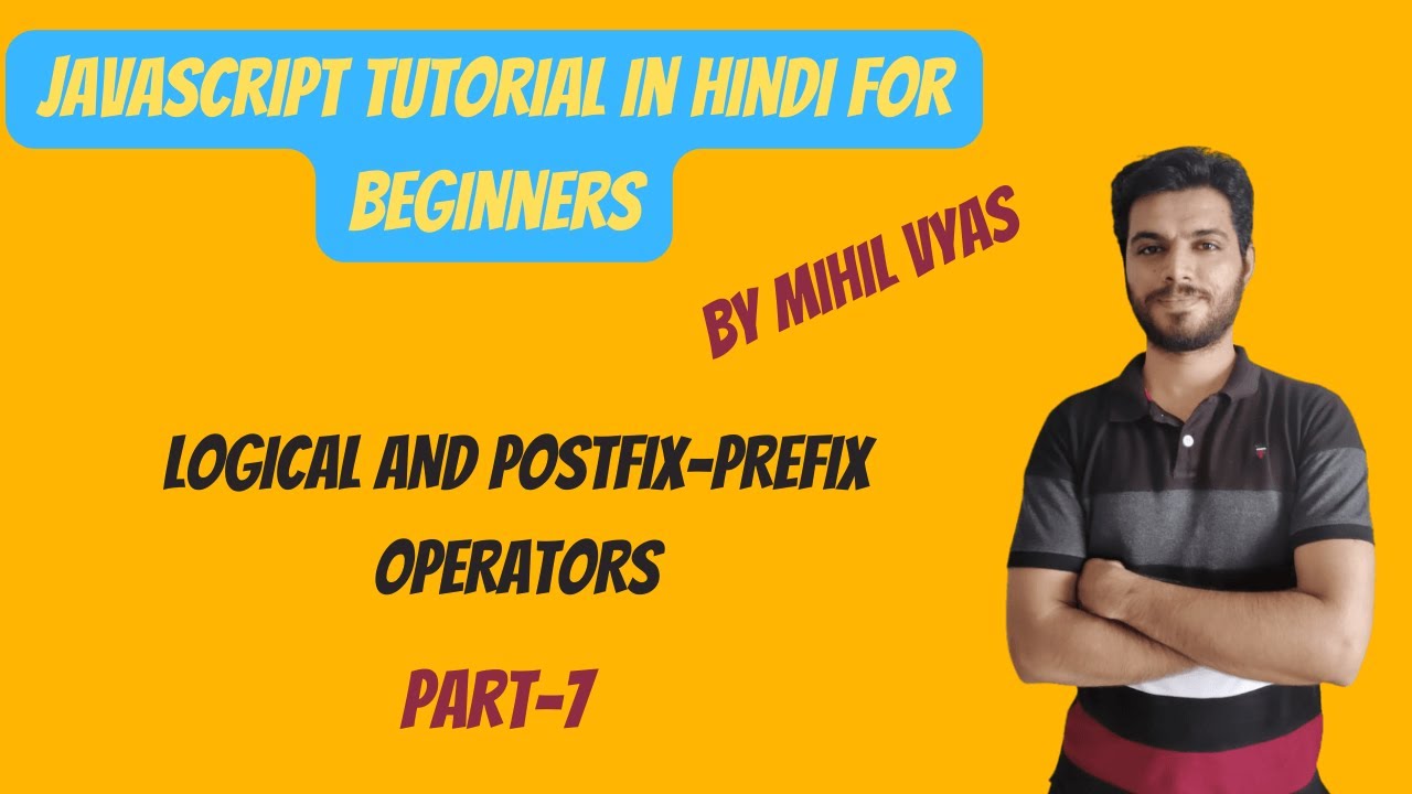 Javascript Prefix And Postfix Javascript Logical Operators Javascript Tutorial In Hindi 7 3740