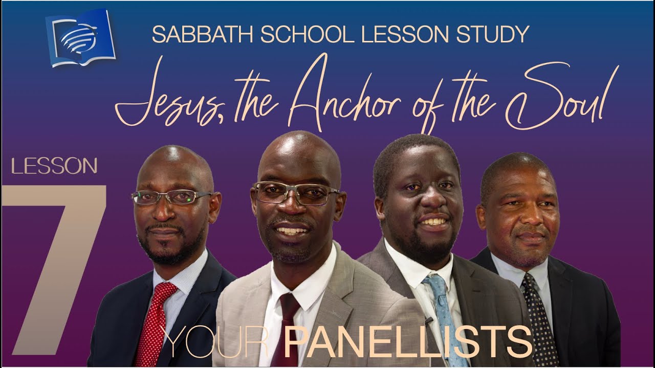 Jesus, the Anchor of the Soul” | Sabbath School Panel - Lesson 7 Q1 ...