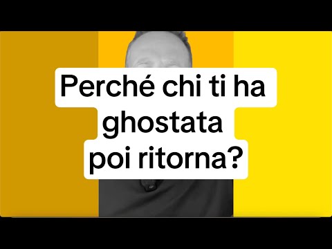 Perché chi ti ha ghostata poi torna