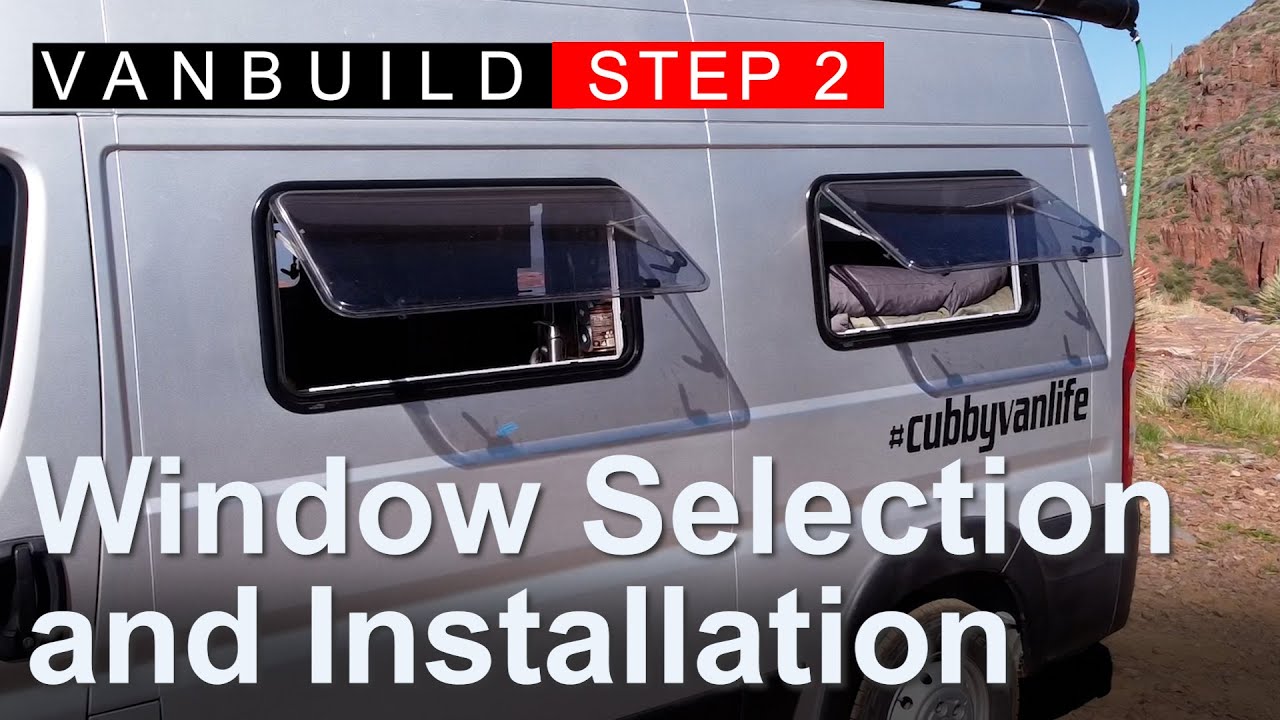 Van Build: Window Choice and Installation - YouTube