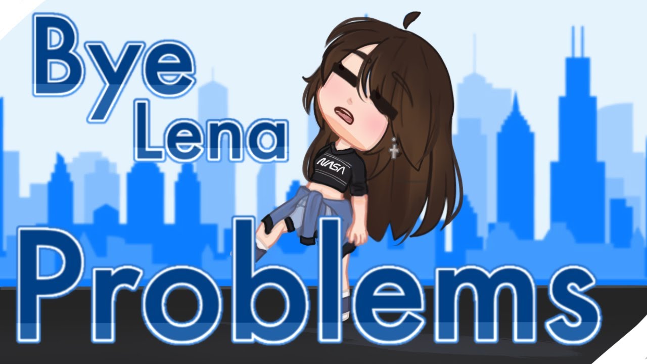 MEME | Bye Lena Problems Remake - YouTube